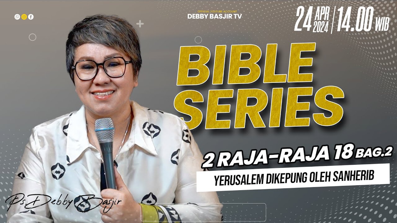 "BIBLE SERIES 24 APR - 2 RAJA-RAJA 18 | Yerusalem dikepung oleh ...