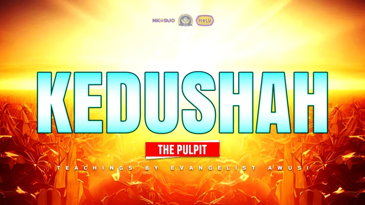 KEDUSHAH - THE PULPIT WITH EVANGELIST AWUSI // 04-12-2023 - YouTube