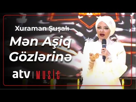 Xuraman Şuşalı - Mən Aşiq Gözlərinə