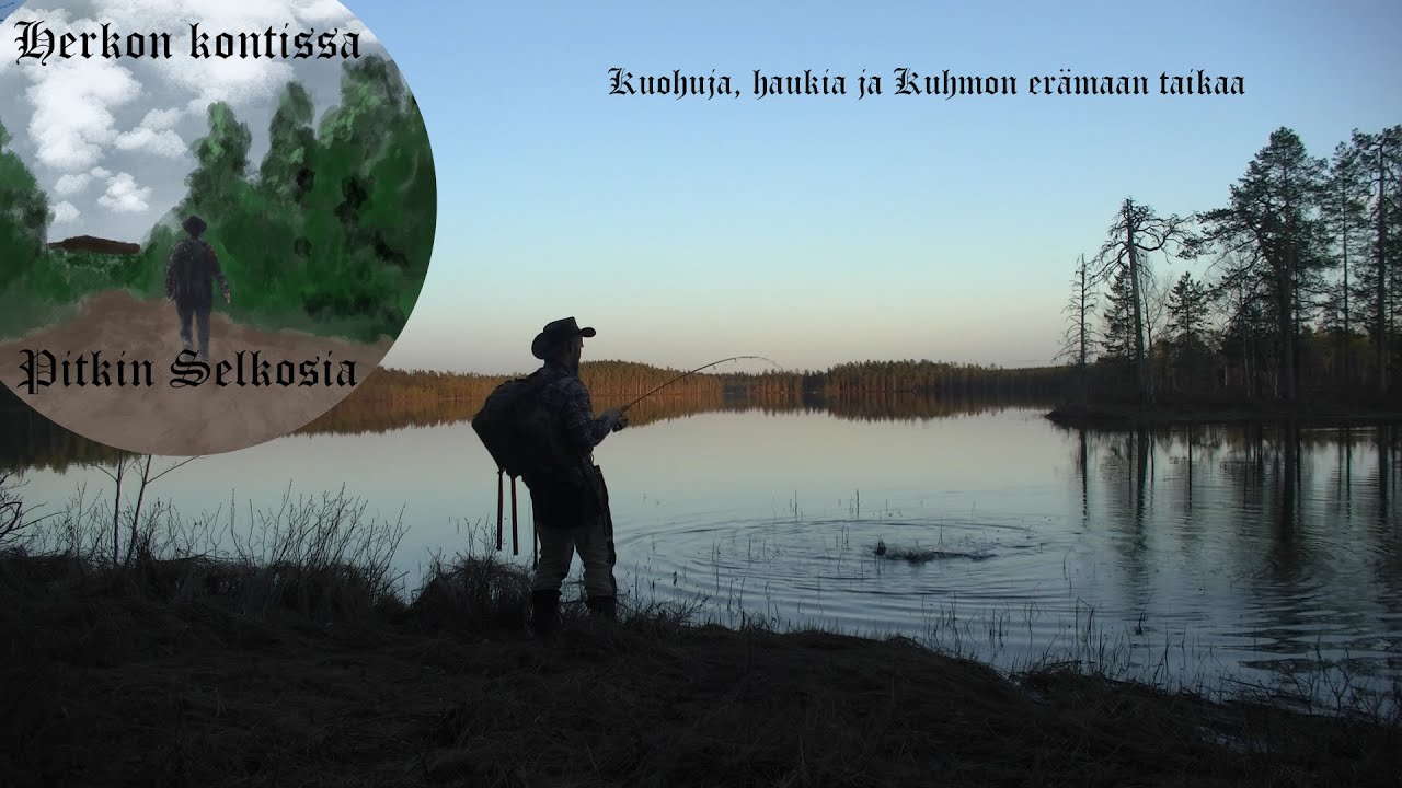 Kuohuja, haukia ja Kuhmon erämaan taikaa - YouTube