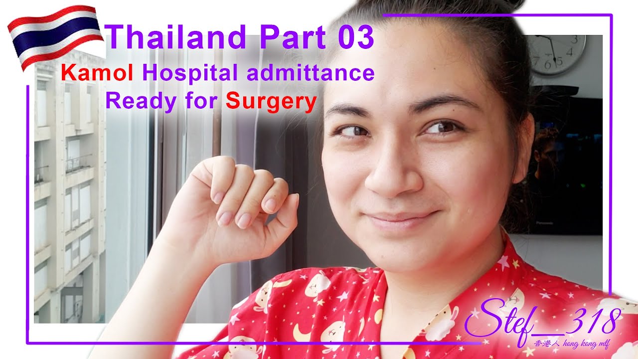 My 2022 Thailand Experience Part 03 Kamol Hospital Room & Ready for ...