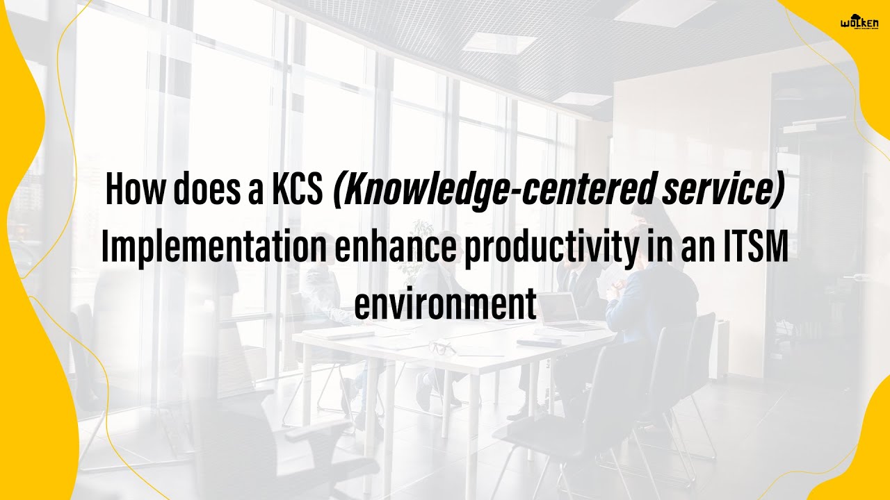 How a KCS Implementation enhances productivity in an ITSM environment ...