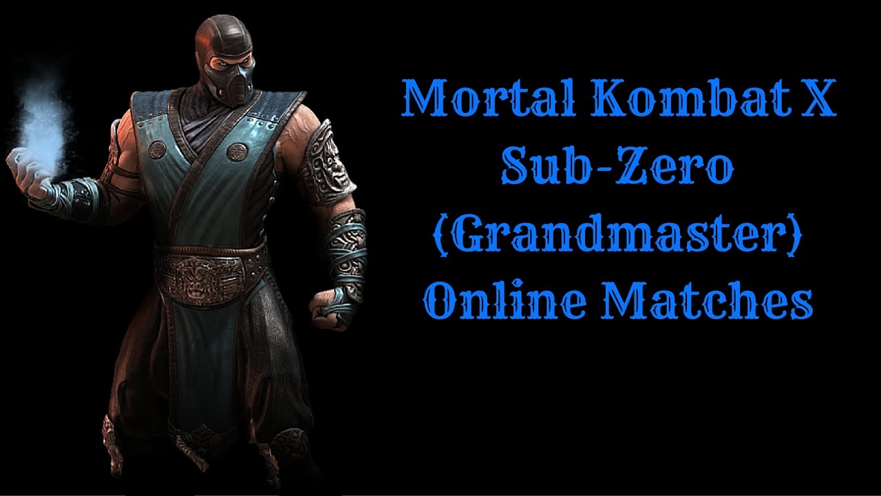 Mortal Kombat X (PS4) Online Sub-Zero (Grandmaster) Matches - YouTube