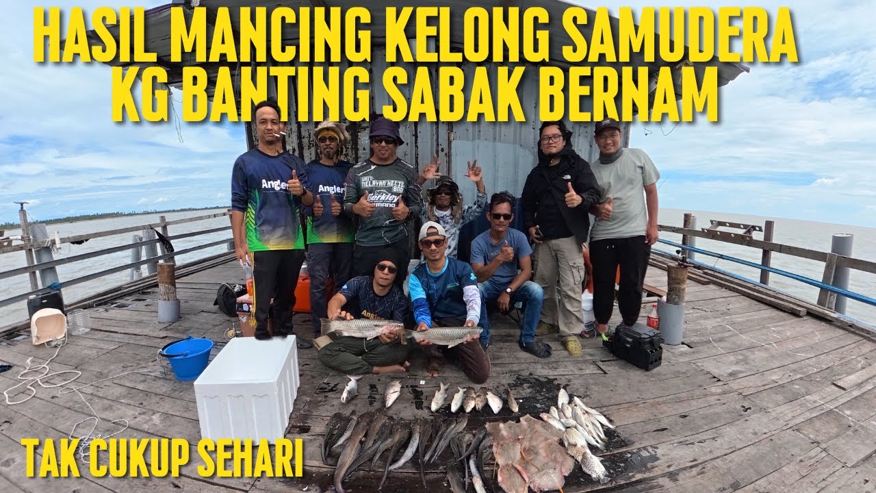 KOMPLOT MANCING KELONG SAMUDERA BANTING SABAK BERNAM - YouTube
