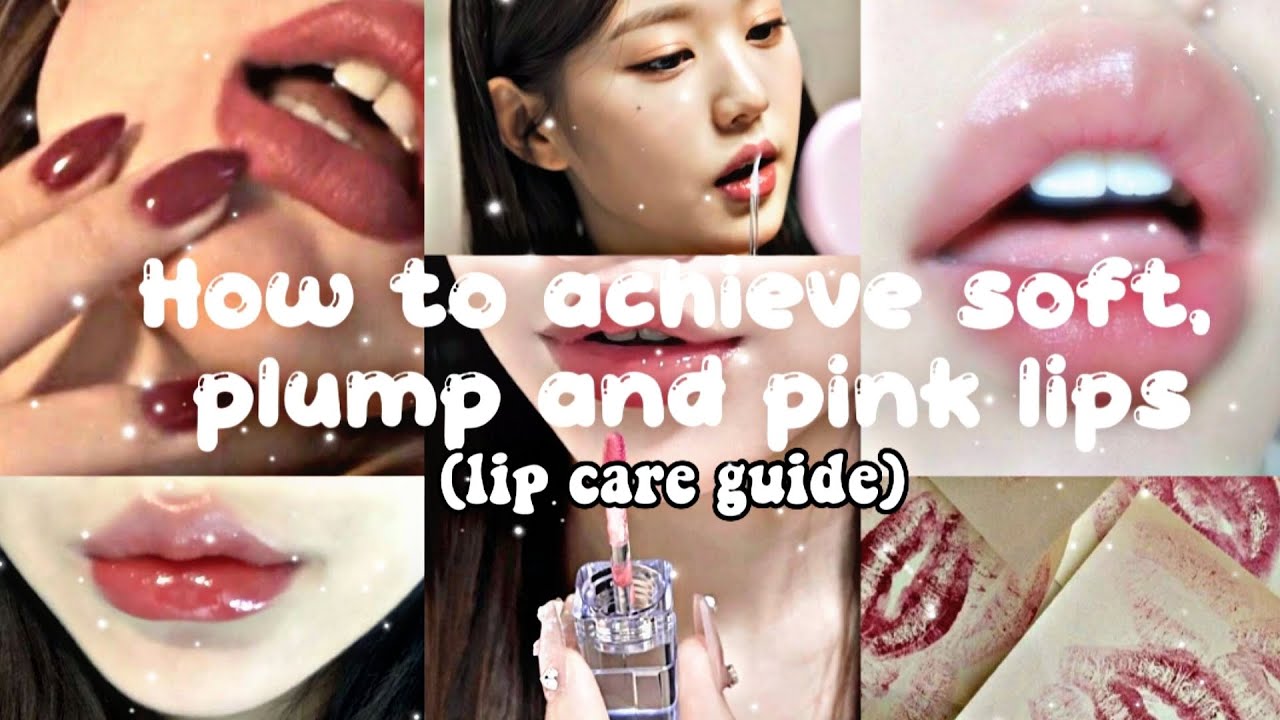 How to achieve soft, plump and pink lips naturally 🎀 | Lip care guide ...