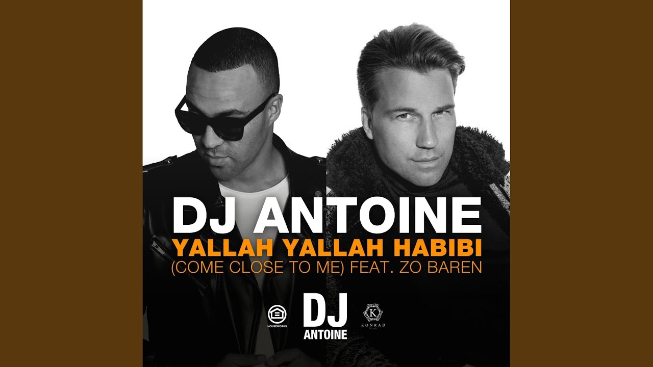 Yallah Yallah Habibi (Come Close to Me) (DJ Antoine vs Mad Mark 2k18 ...