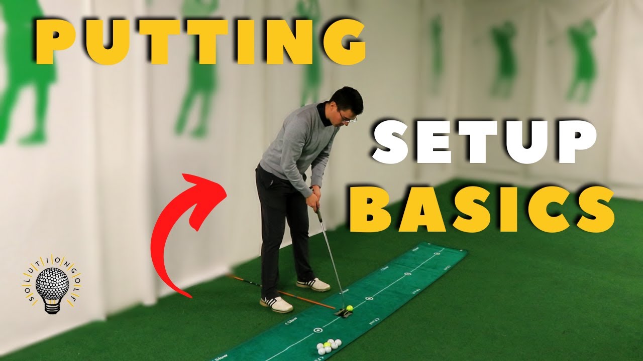 PUTTING set up BASICS - YouTube