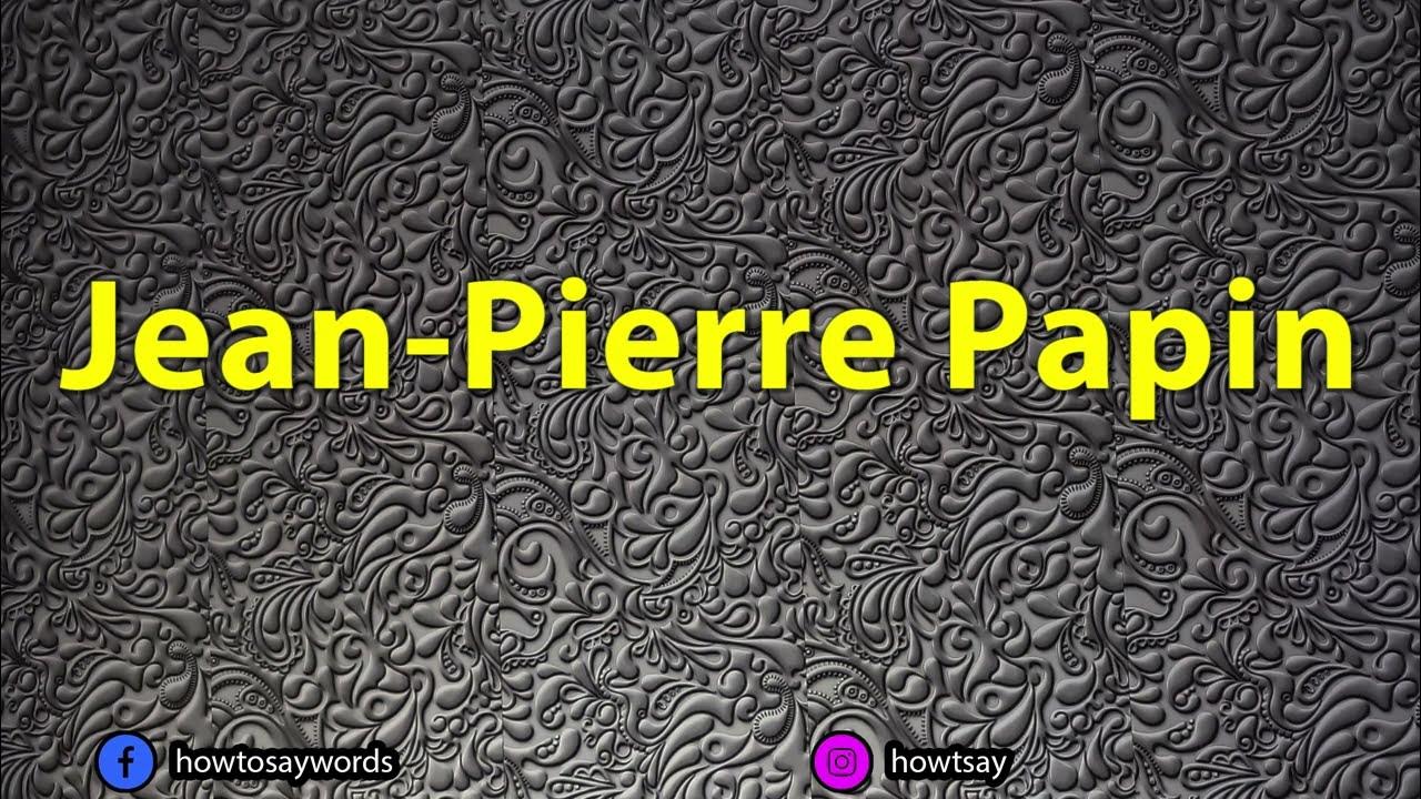 How To Pronounce Jean Pierre Papin YouTube how-to-pronounce-jean-pierre-papin-youtube