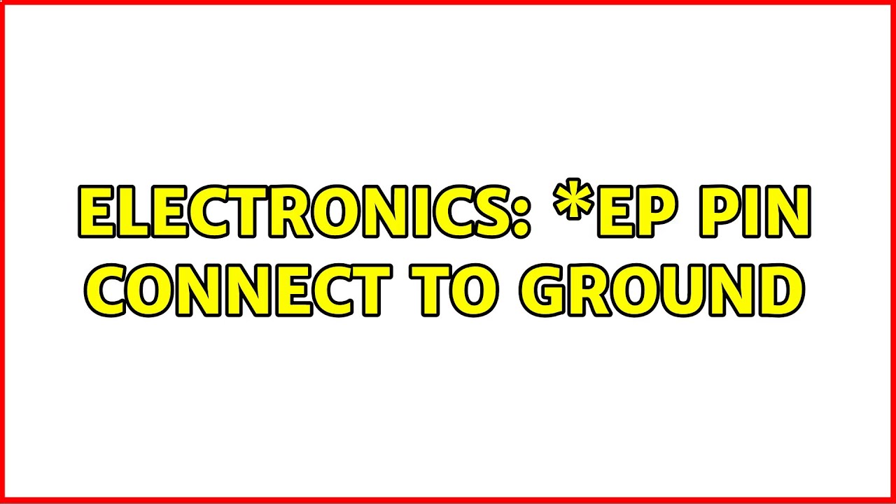 Electronics: \*EP pin connect to Ground (2 Solutions!!) - YouTube