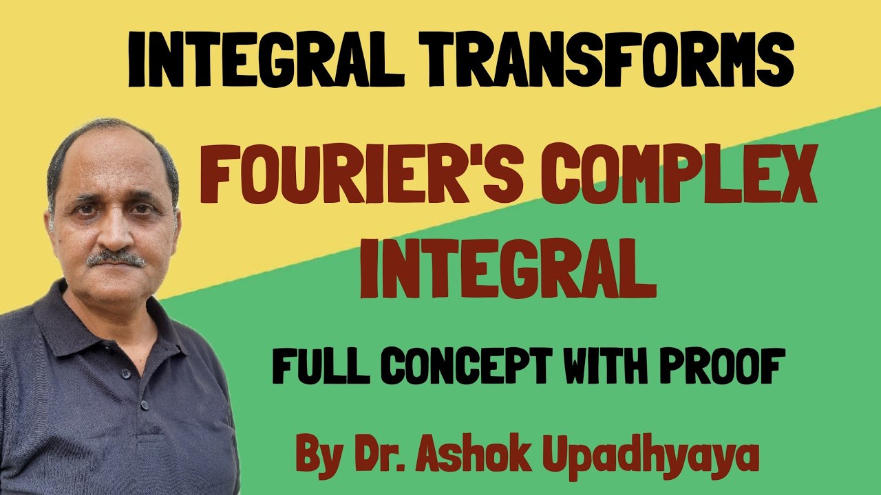 Integral Transform || Fourier's Complex Integral || Full Concept With ...