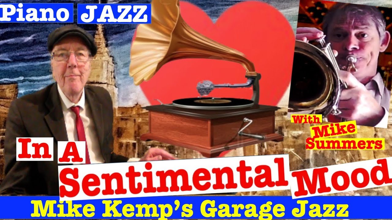 Pianist Mike Kemp & Mike Summers, flugelhorn, play IN A SENTIMENTAL ...
