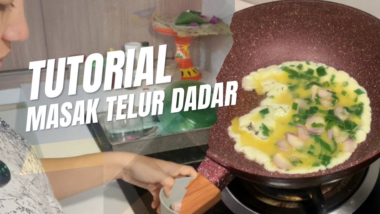 Tutorial Masak Telur Dadar Beredar Enakk !! - YouTube