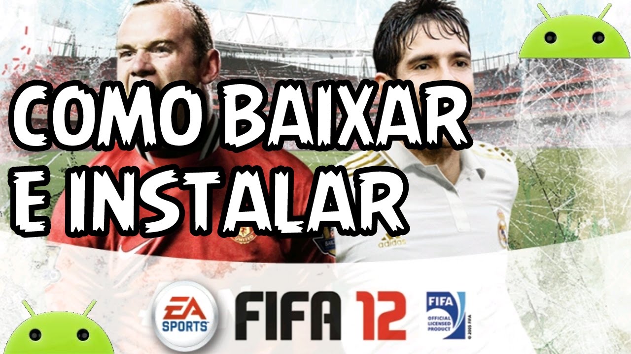 FIFA 12 ANDROID-COMO BAIXAR E INSTALAR - YouTube