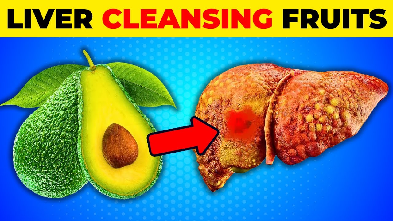 TOP 7 Fruits To CLEANSE & DETOX Your Liver Fast! (De-fat Your Liver ...