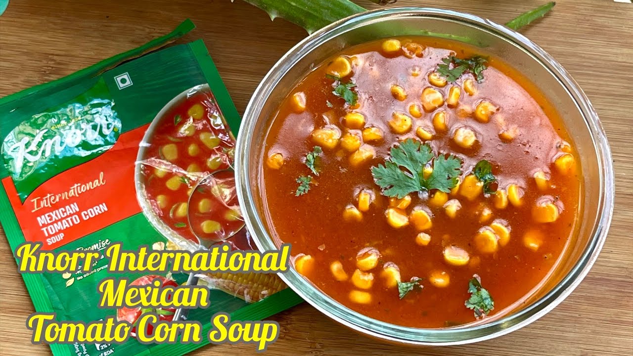 Knorr International Mexican Tomato Corn Soup Knorr Tomato Corn Soup Knorr Soup Recipe