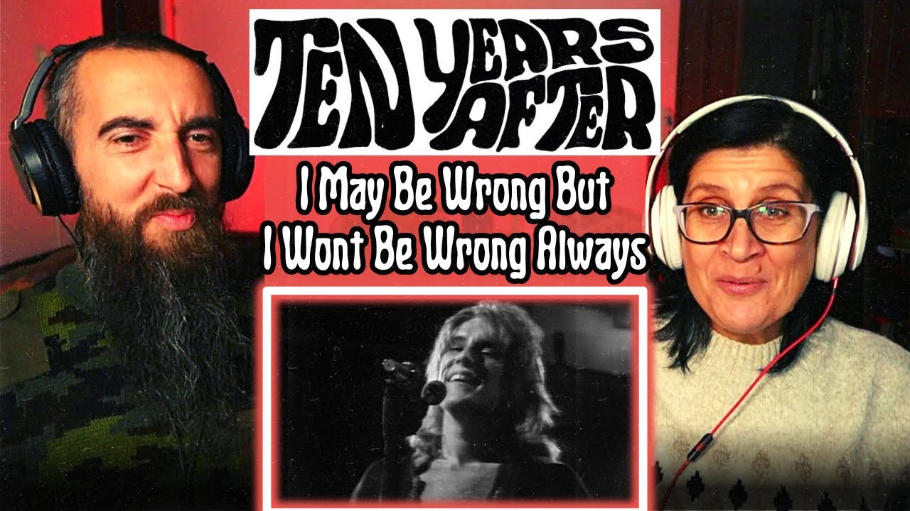 Ten Years After - I May Be Wrong But I Wont Be Wrong Always (REACTION ...