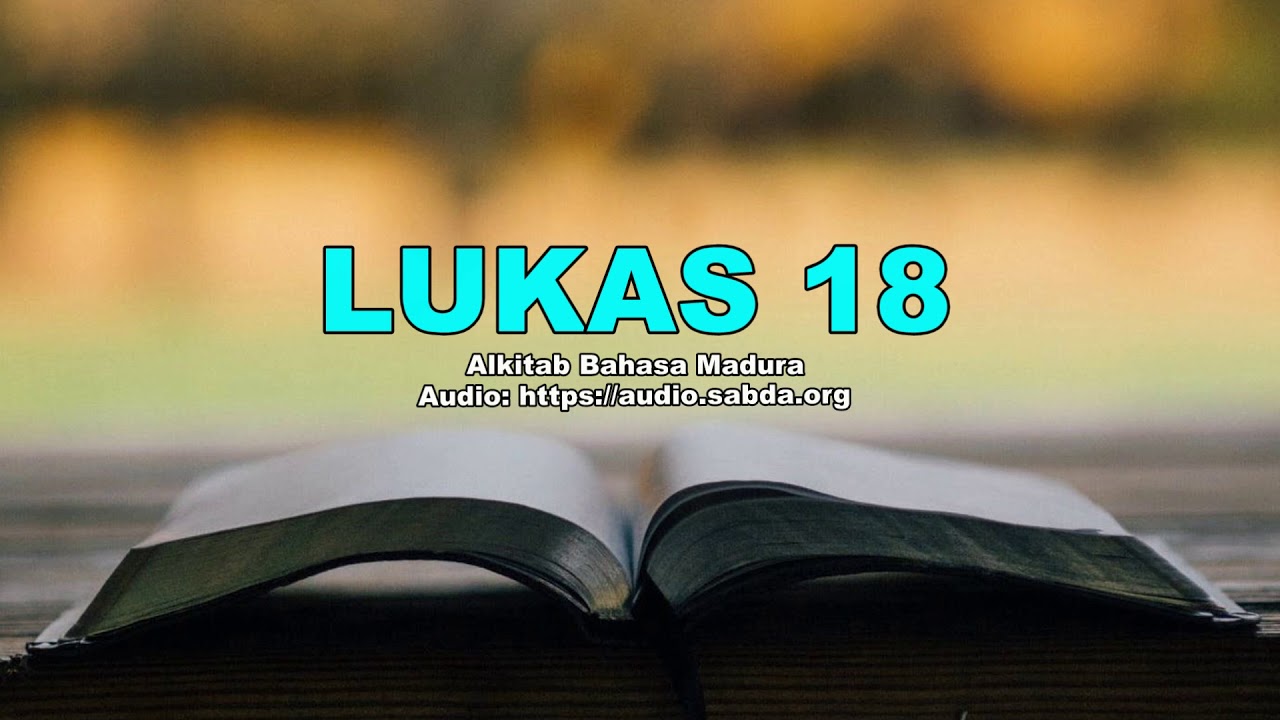 LUKAS 18 - Audio Alkitab Bahasa Madura - YouTube