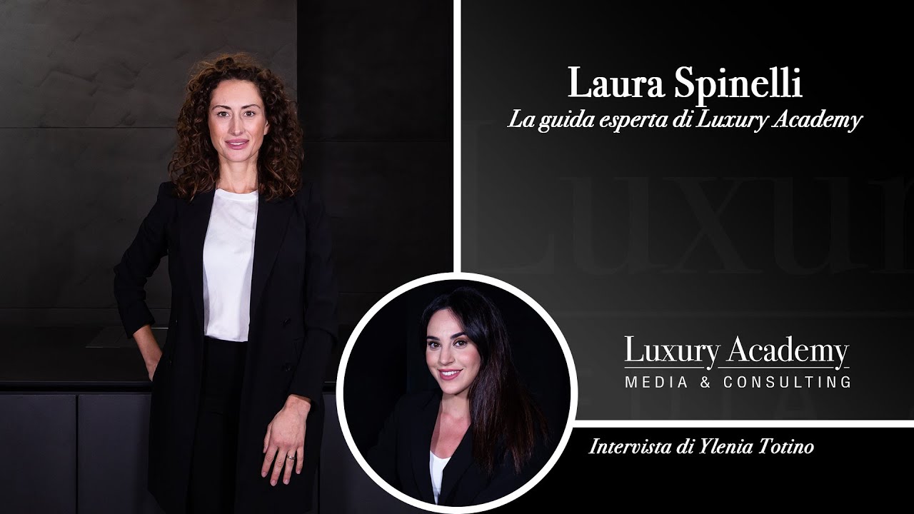 Laura Spinelli: La Guida Esperta per Eccellere nel Mercato del Lusso ...