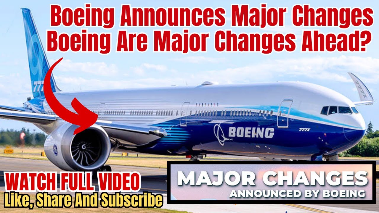 Flights Assistance: Boeing Announces Major Changes | Boeing Are Major ...