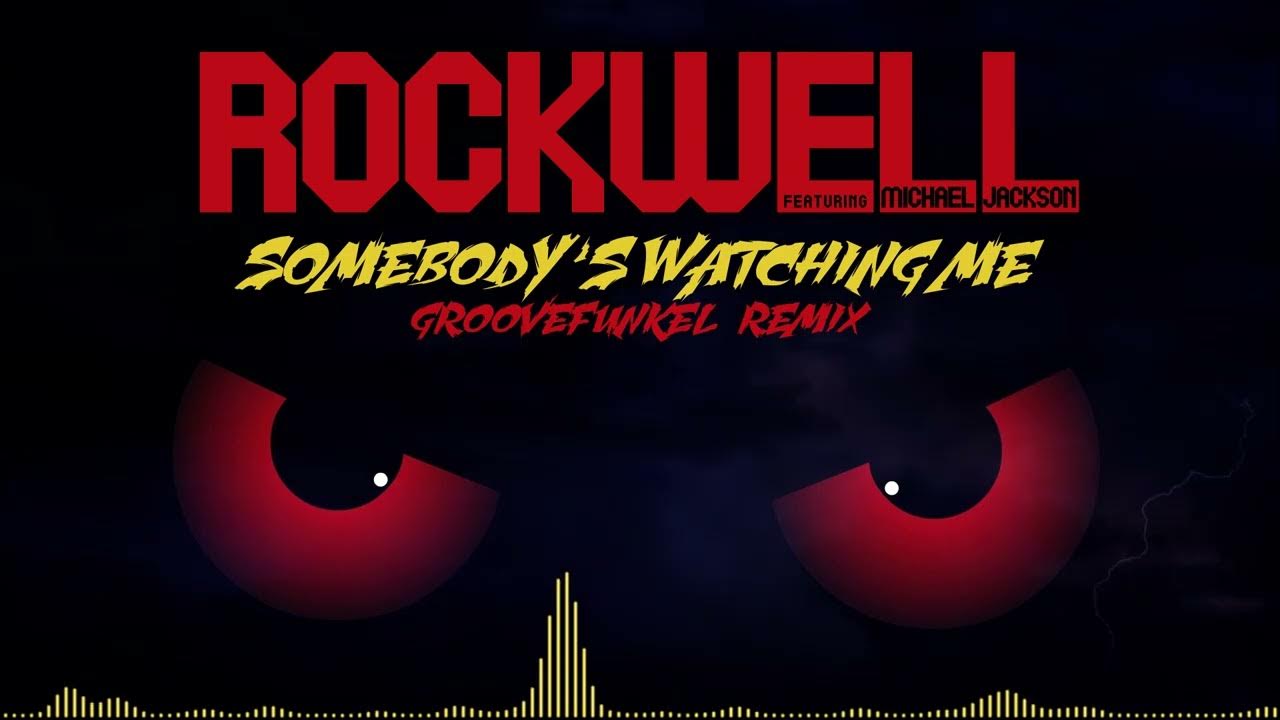 👀 Rockwell feat. Michael Jackson - Somebody's Watching Me (Groovefunkel Remix) 👀 - YouTube
