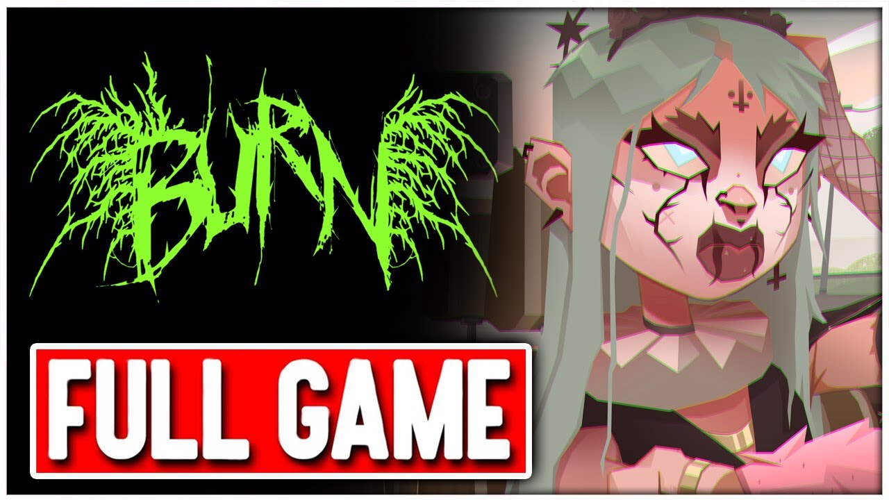BURN Gameplay Walkthrough FULL GAME No Commentary + ENDINGS - YouTube