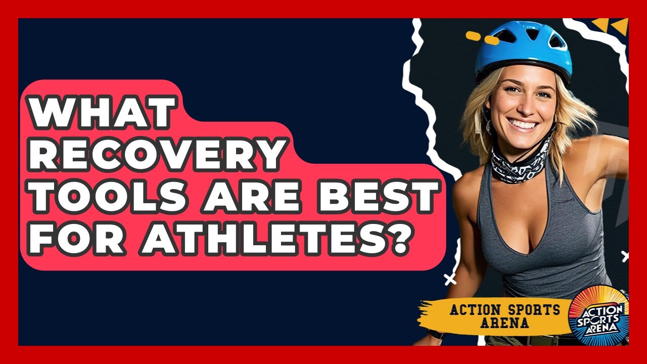 What Recovery Tools Are Best For Athletes? - Action Sports Arena - YouTube