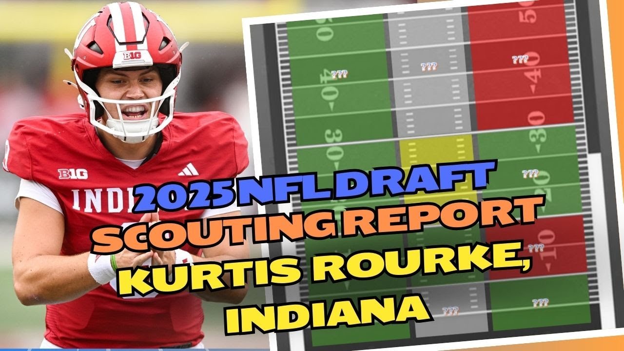 2025 NFL Draft Quarterback Scouting Report - Kurtis Rourke, Indiana ...