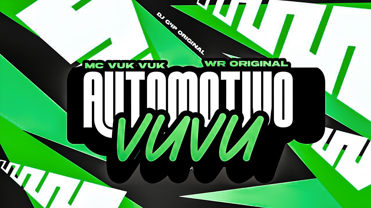 AUTOMOTIVO VUVU - MC VUK VUK , WR ORIGINAL - ( DJ G4P ORIGINAL ) - YouTube