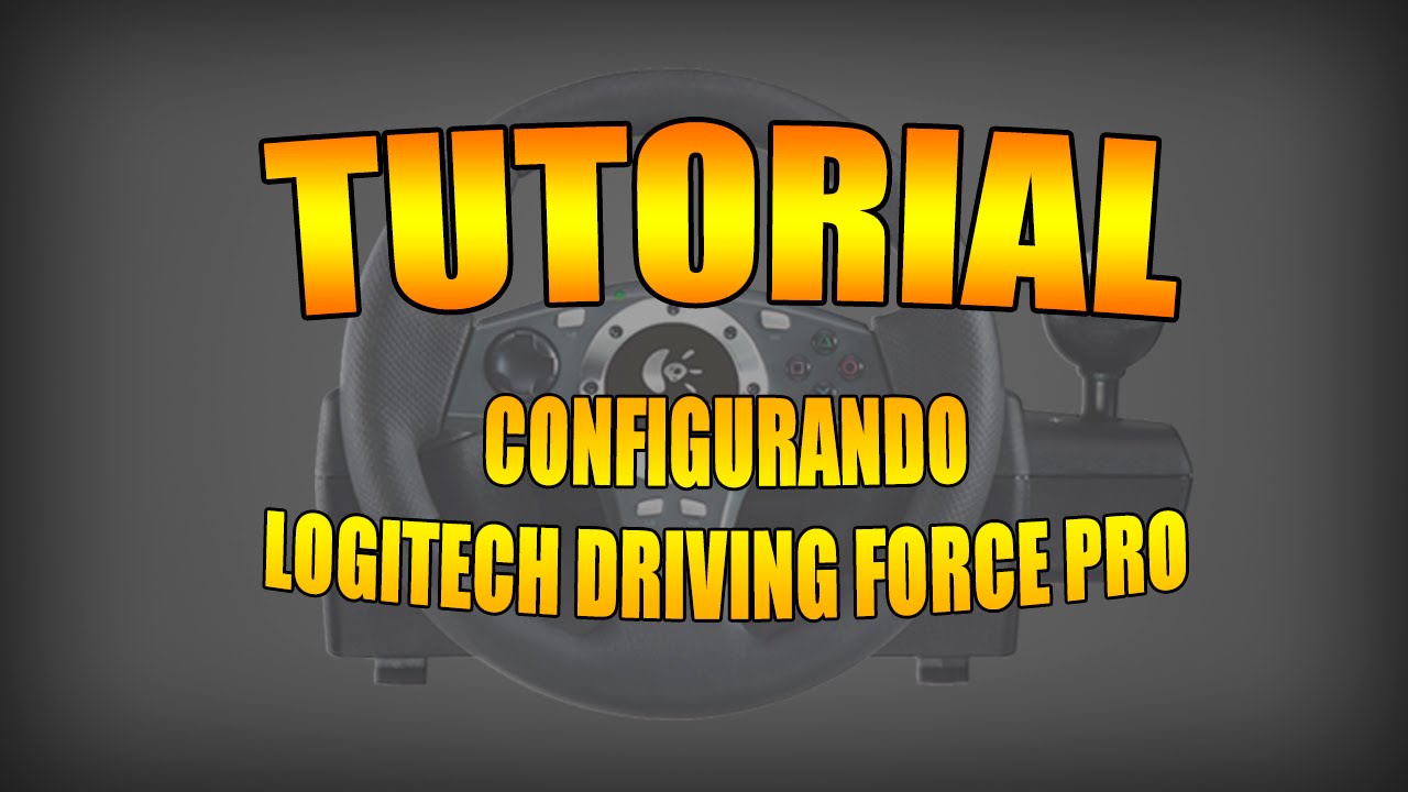 LOGITECH DRIVER FORCE PRO COMO CONFIGURAR - YouTube