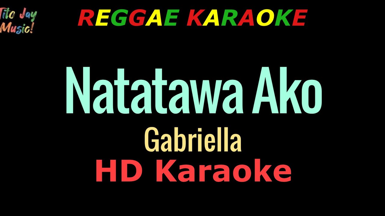 Natatawa Ako - Gabriella (REGGAE KARAOKE) - YouTube