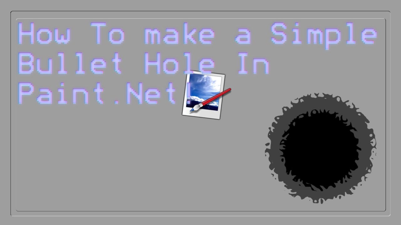 How to make a bullet hole in Paint.net! (No plugins) - YouTube