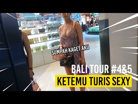 Tersesat Di Bali, Ketemu Turis Sexy - BaliTour #4&5