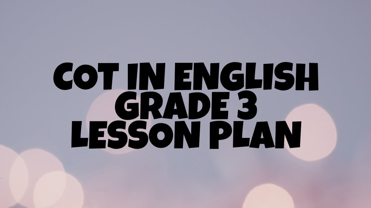 COT English| Grade 3 |Sample Lesson Plan - YouTube