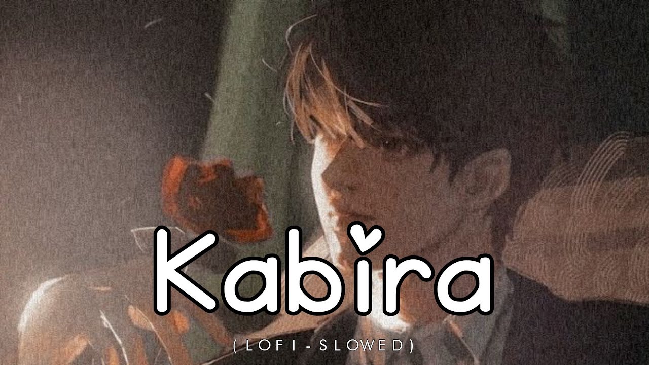 Kabira (Slowed + Reverb) | Rekha Bhardwaj, Tochi Raina | Yeh Jawaani ...