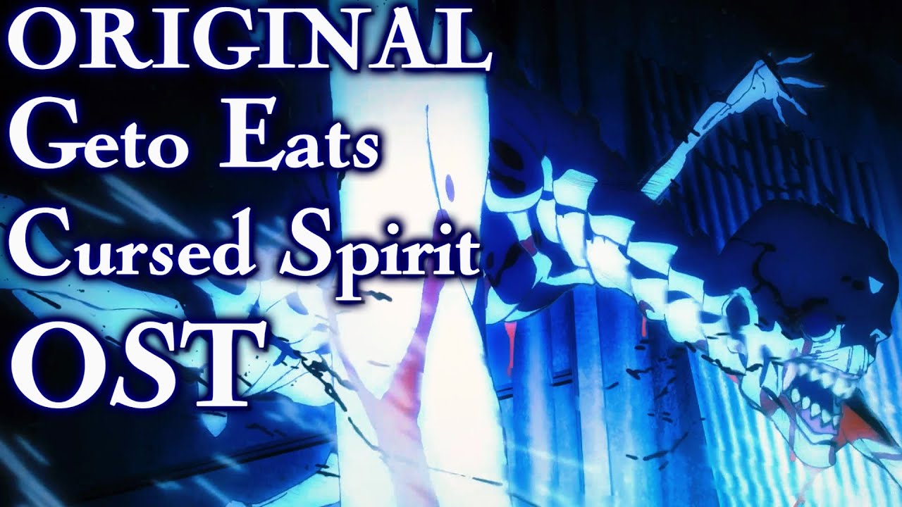 (ORIGINAL) "Geto Eats Cursed Spirit" Uncut OST - YouTube