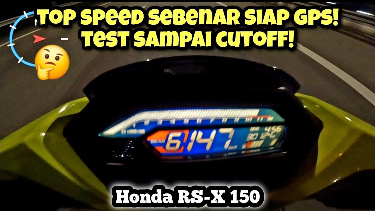 Honda RS-X 150 | TOP SPEED SEBENAR SIAP GPS | TEST SAMPAI CUTOFF ...