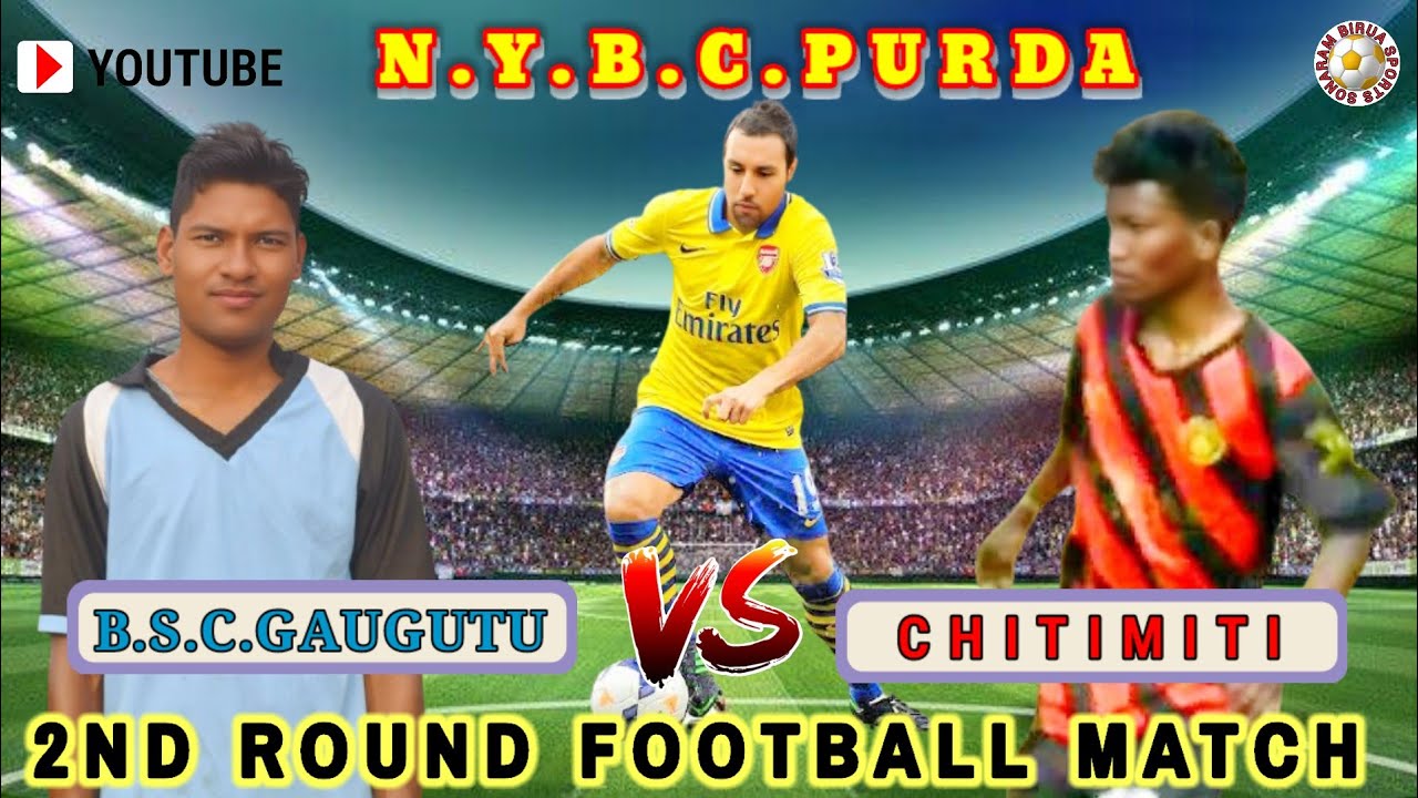 B.S.C.GAUGUTU 🆚 CHITIMITI || 2nd round 2nd half football match || N.Y.B ...