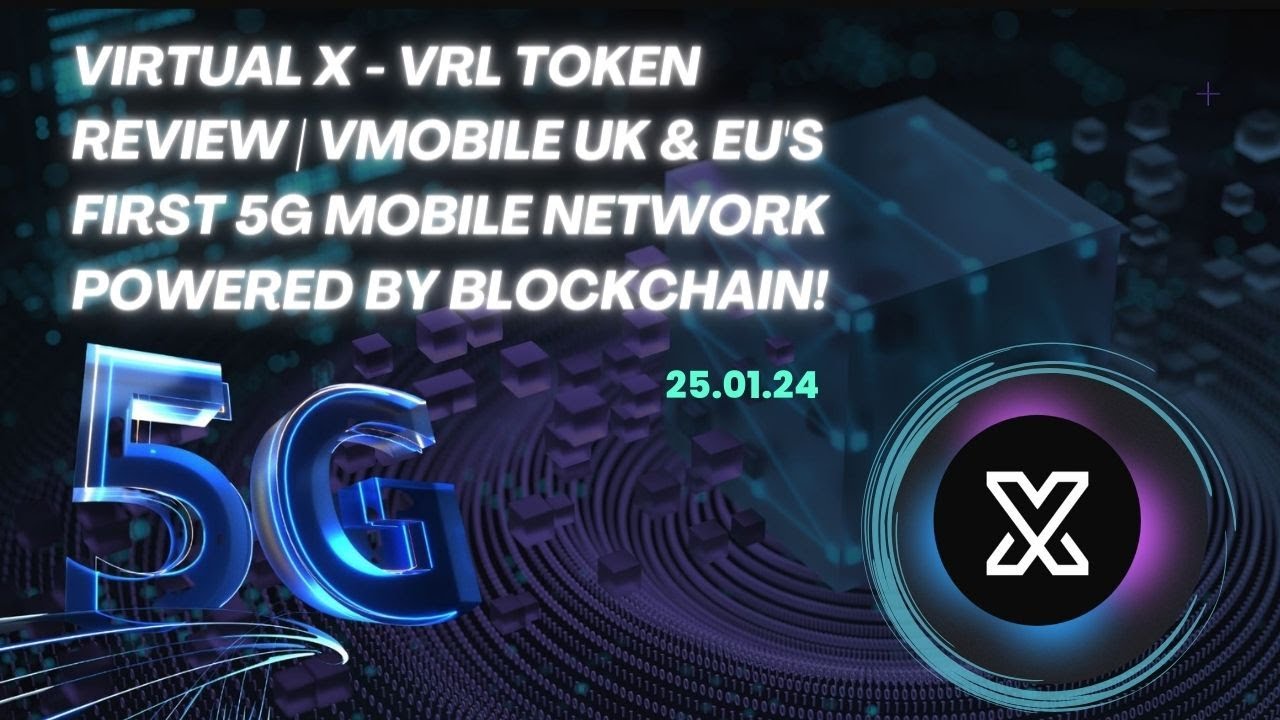 Virtual X - VRL Token Review | VMobile UK & EU's First 5G Mobile Network Powered by Blockchain ...