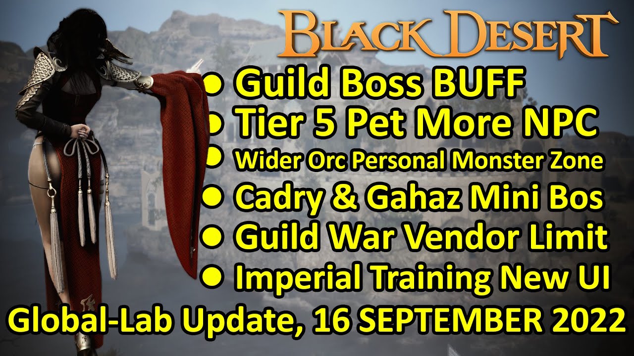 Guild Boss Buff, Guild War Vendor Limit, Cadry & Gahaz Bos Mech. (BDO Global Lab, 16 September ...