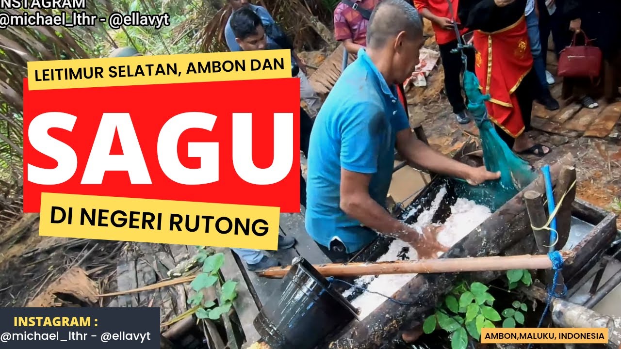 LEITIMUR SELATAN KOTA AMBON, DAN PEMBUATAN SAGU DI NEGERI RUTONG - YouTube