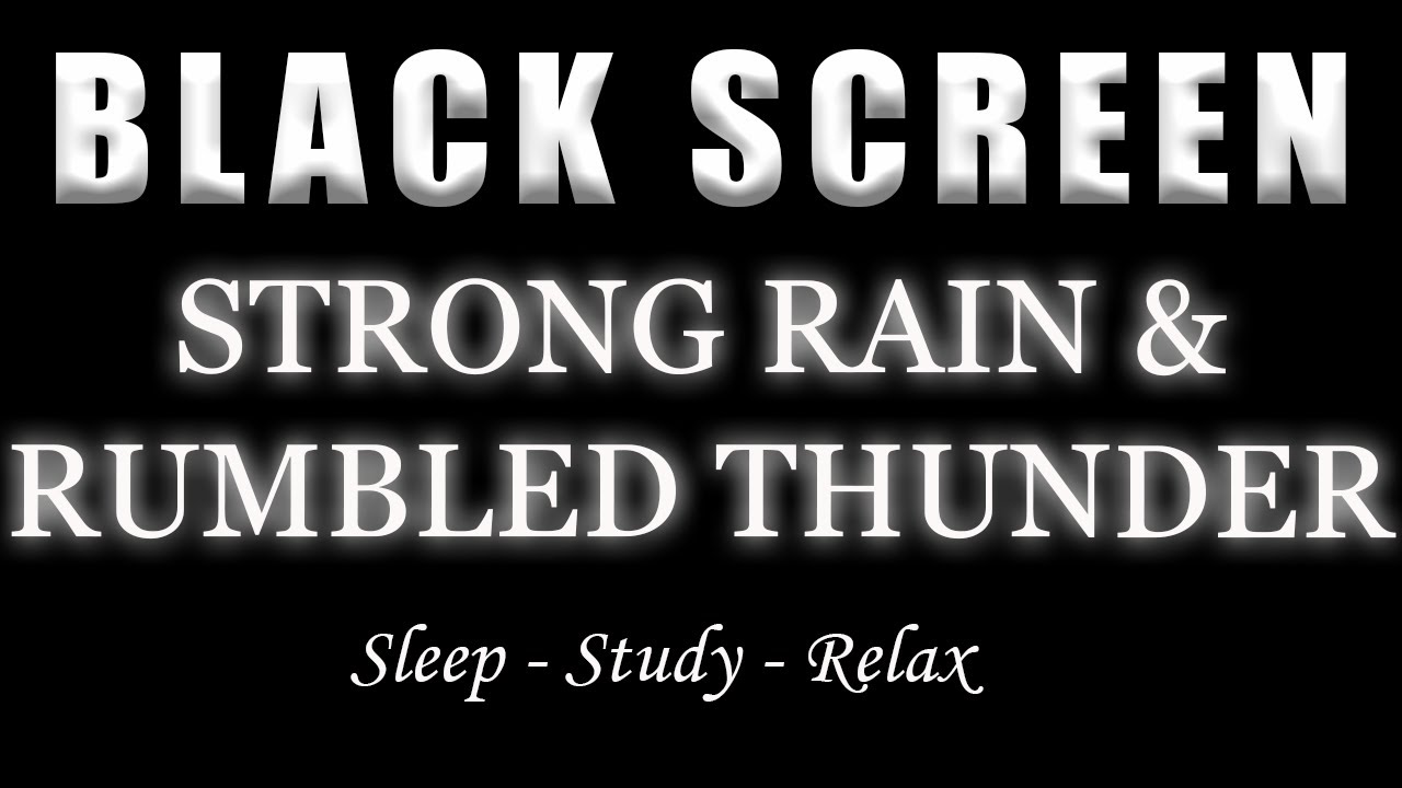 Overcome Insomnia to Sleep Deeply with Strong Rain & Rumbled Thunder at ...