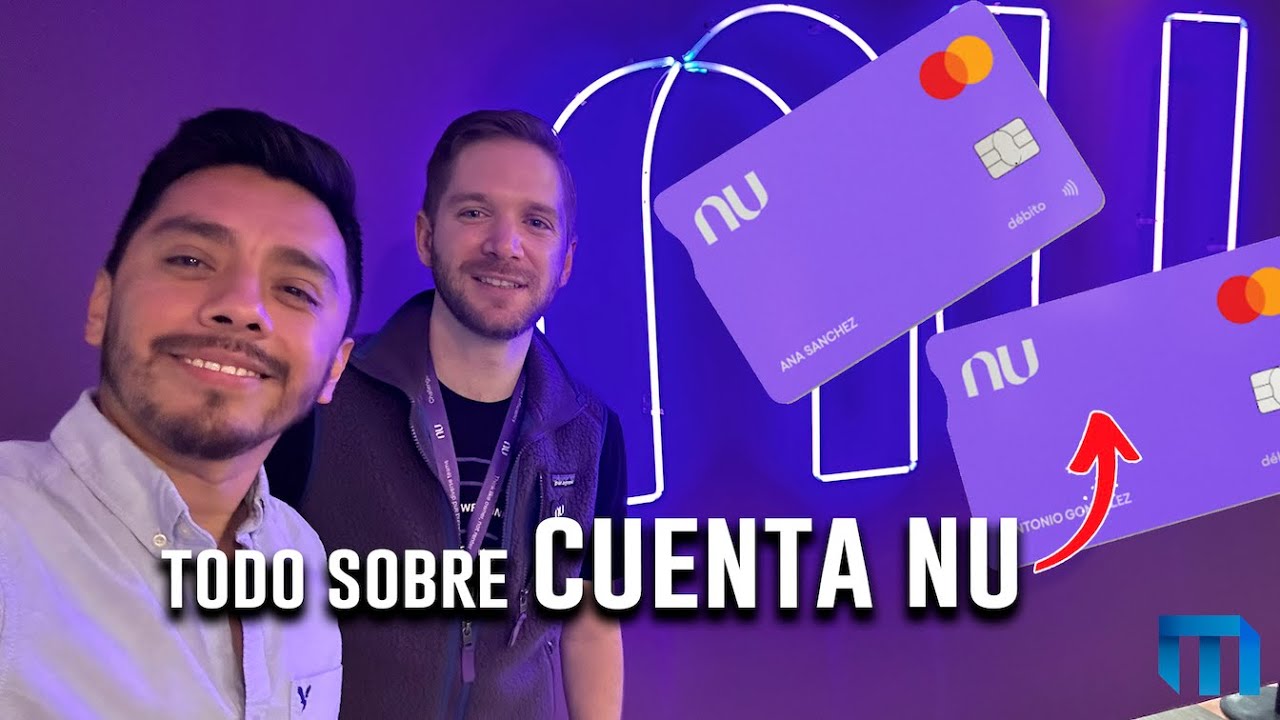CUENTA NU ¿CÓMO FUNCIONA y BENEFICIOS - YouTube