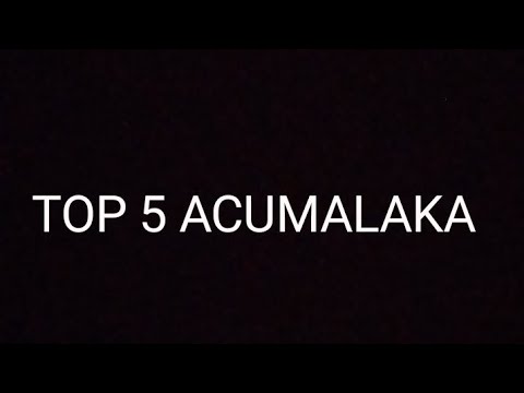 TOP 5 ACUMALAKA - YouTube
