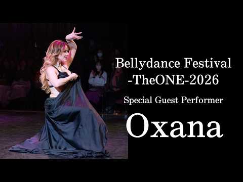Oxana 【Bellydance Festival-TheONE-2026 Special Guest performer】Ah Yah Zein