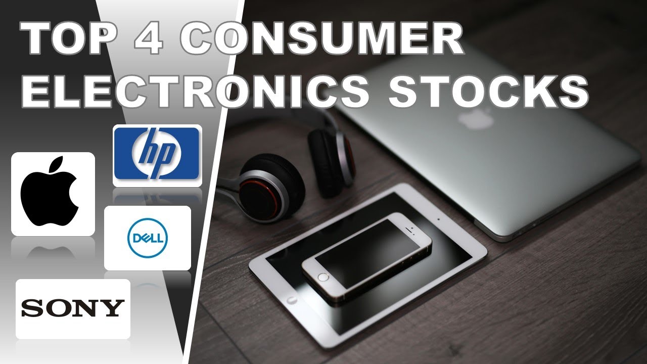 Top 4 Consumer Electronic Stocks (Apple, HP, Dell, Sony) - YouTube