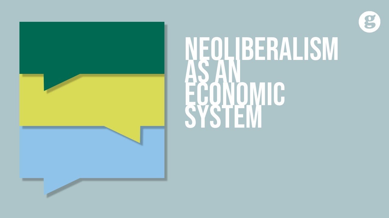 Neoliberalism as an Economic System - YouTube