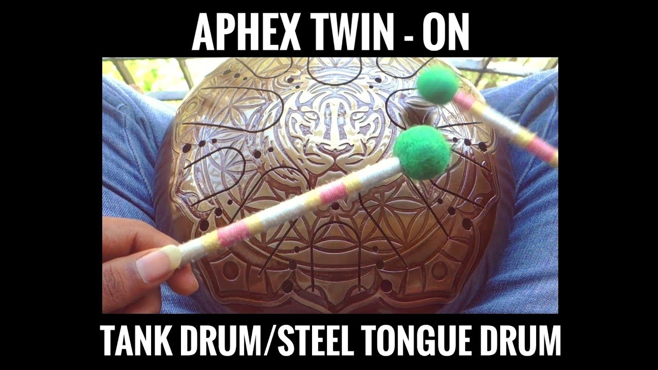 On by Aphex Twin - Tank Drum version - YouTube