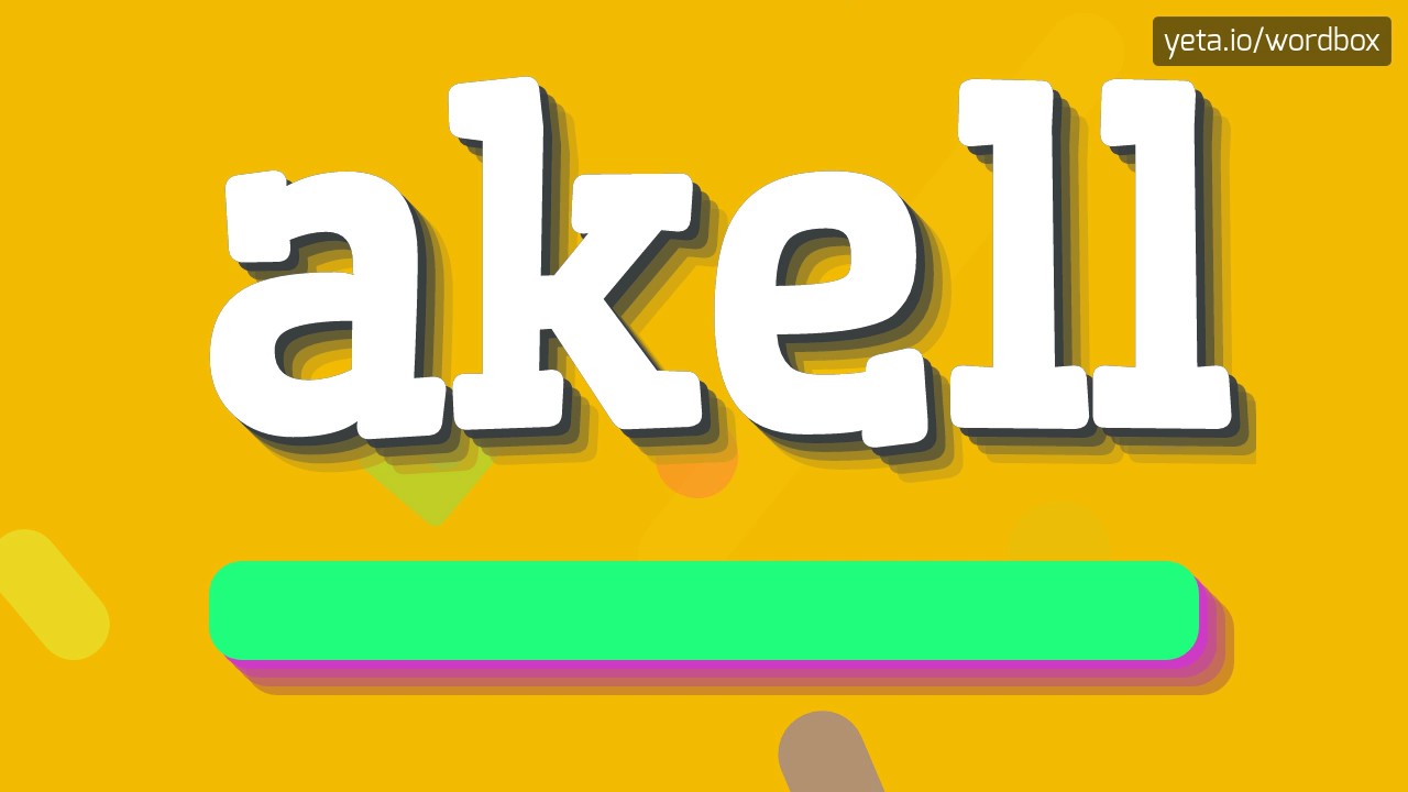 AKELL - HOW TO PRONOUNCE IT!? - YouTube