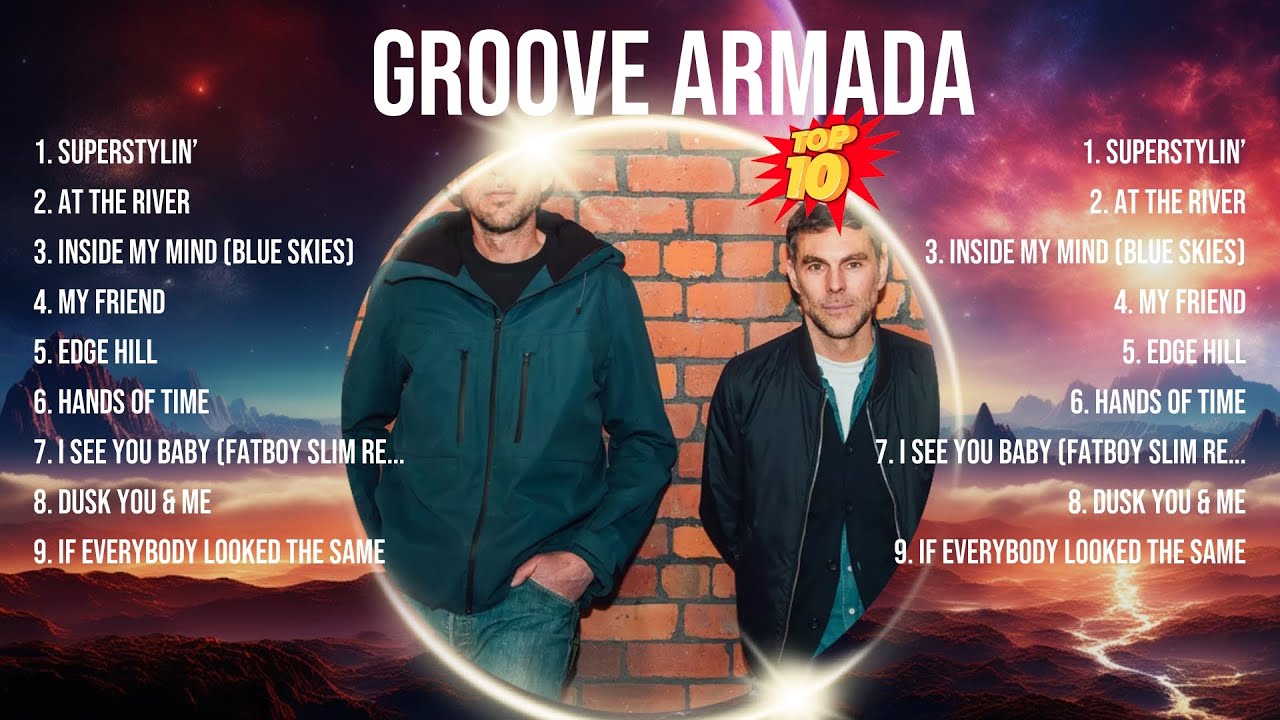 Groove Armada Greatest Hits ~ Top 10 Best Songs To Listen in 2024 - YouTube