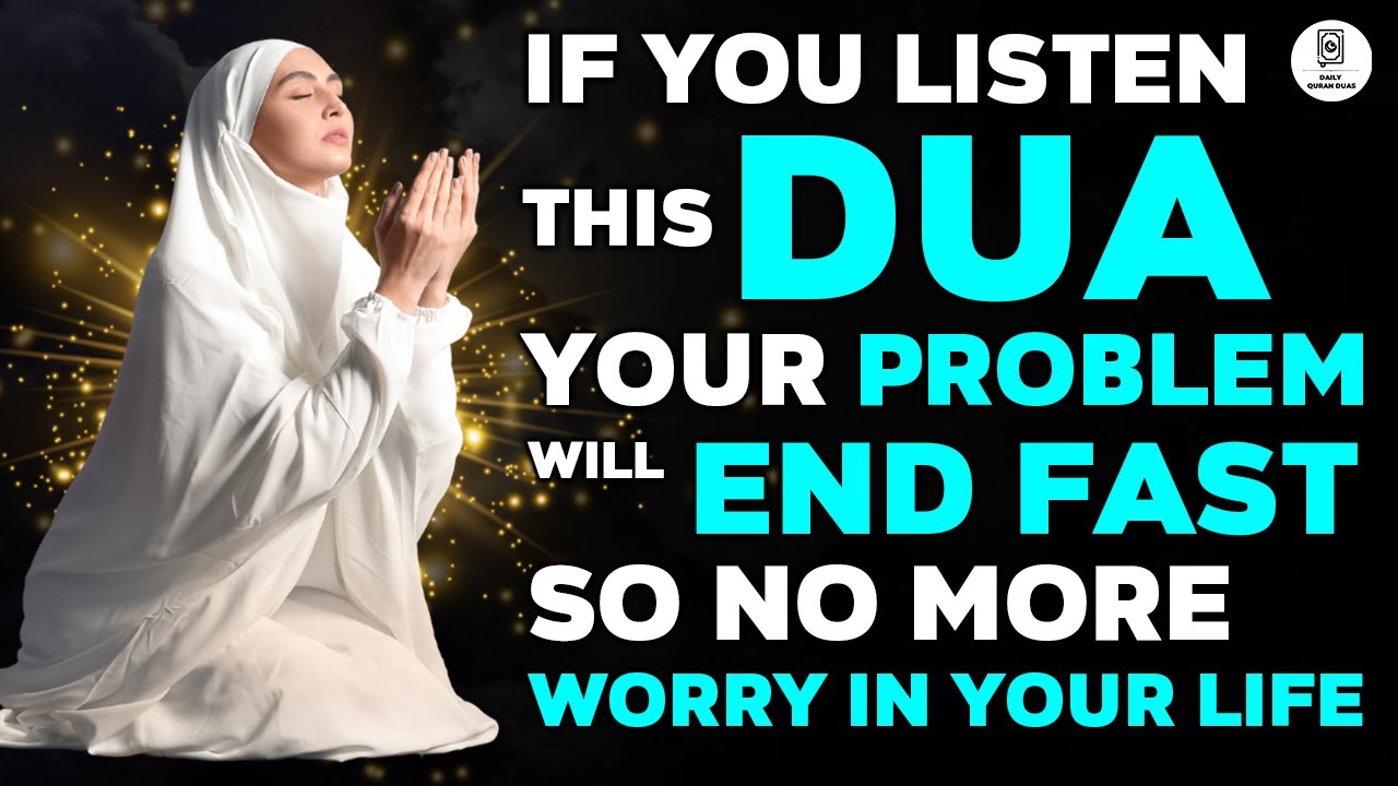 WITH THIS DUA NO MORE WORRY IN YOUR LIFE BECAUSE ALL YOUR PROBLEM END ...